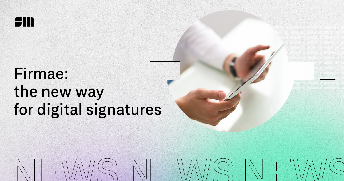 La nuova firma digitale è Firmae: sicura, semplice, efficace